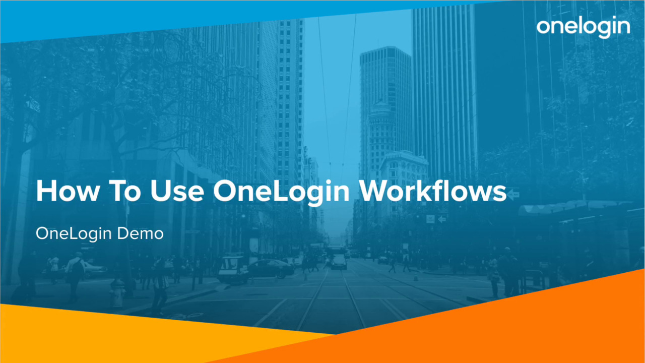 How To Use OneLogin Workflows Video